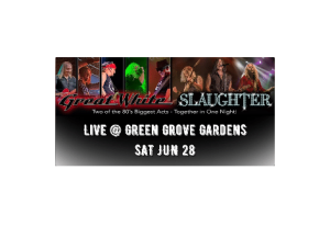 Great White & Slaughter Together | Green Grove Gardens, Greencastle ...